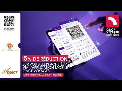 5% de réduction sur vos billets achetés sur l’application mobile «ONCF VOYAGES» du 23 au 29 juin.