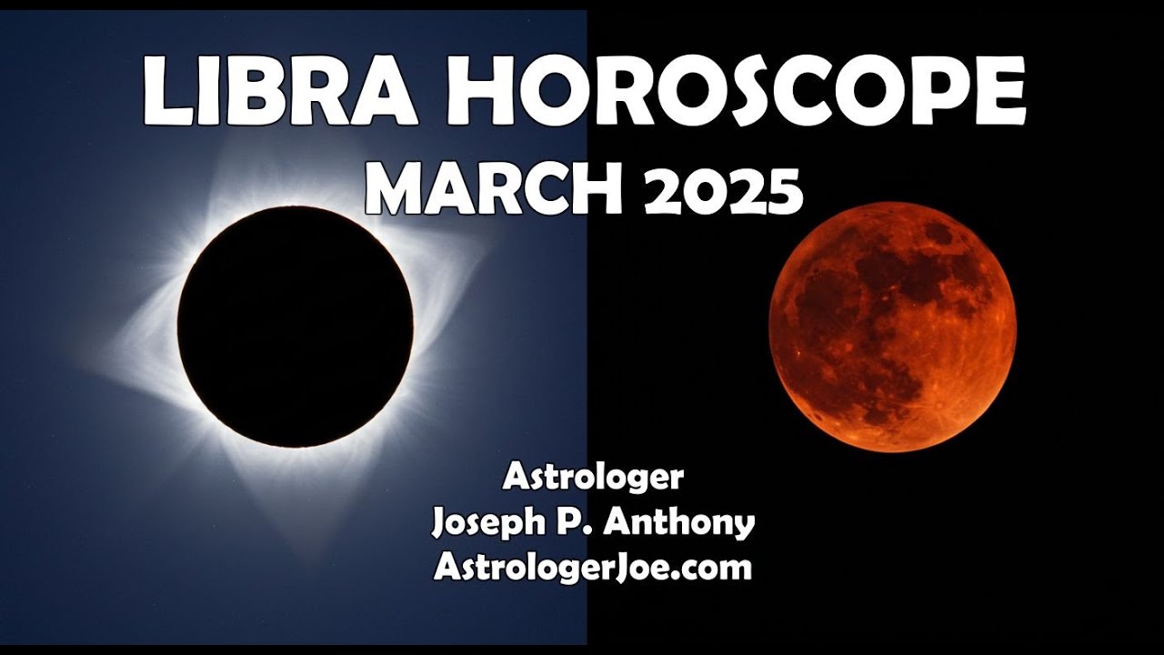 Libra Horoscope March 2025!! - Astrologer Joseph P. Anthony