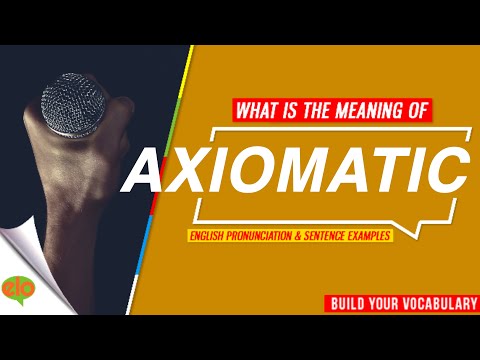 What Is The Meaning of Axiomatic? | Pronunciation