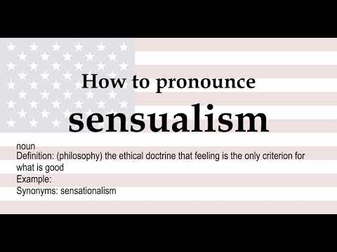 How to pronounce 'sensualism' + meaning