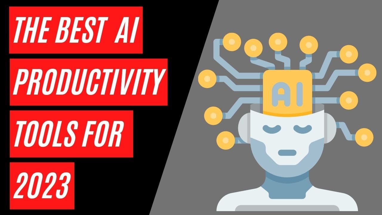 The Best AI Productivity Tools for 2023