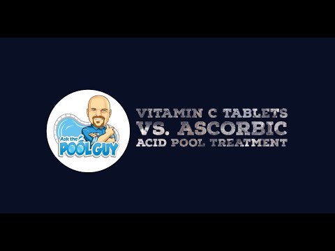 Q&A: Ascorbic Acid or Vitamin C Tablets - Ask the Pool Guy