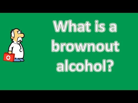 What is a brownout alcohol ? | Health Channel