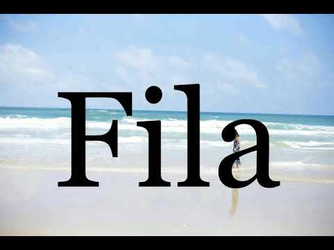 How To Pronounce Fila🌈🌈🌈🌈🌈🌈Pronunciation Of Fila