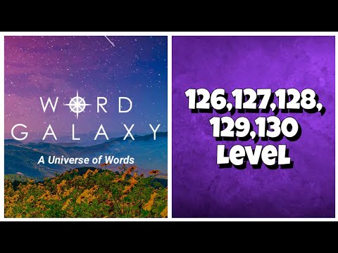 Word Galaxy Challenge - 126,127,128,129,130 Level Answers