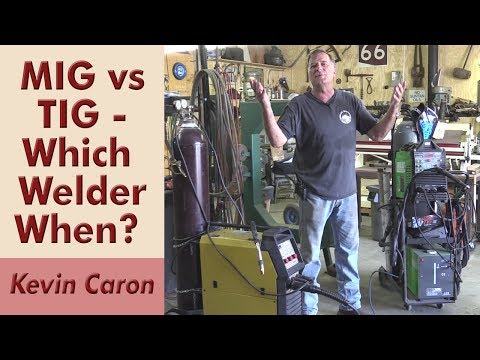 How to Decide Whether to Use Your MIG Welder or TIG Welder - Kevin Caron