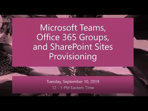 Microsoft Teams, Office 365 Groups, and SharePoint Sites Provisioning