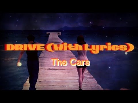 Drive (With Lyrics) The Cars