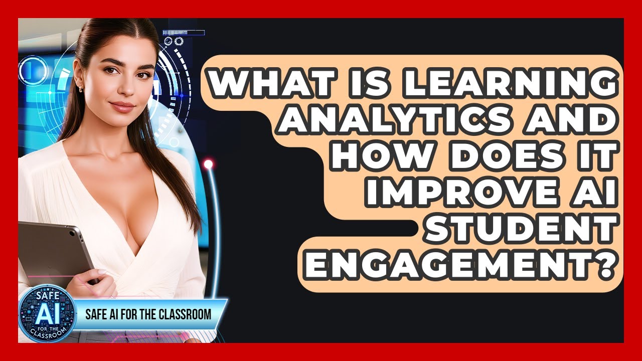 What Is Learning Analytics And How Does It Improve AI Student Engagement?