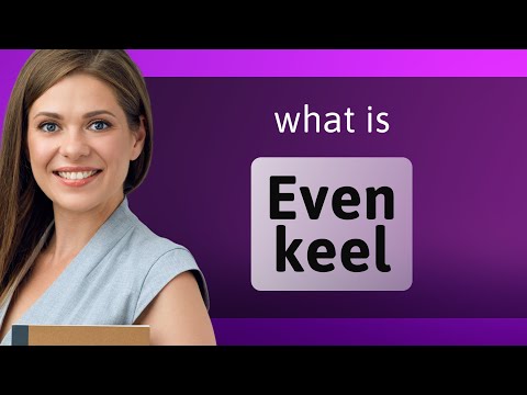 Understanding the Phrase "Even Keel"