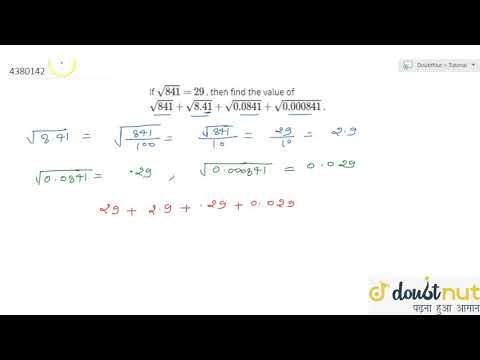 "If `sqrt(841)=29`, then find the value of `sqrt(841)+sqrt(8. 41)+sqrt(0. 0841)+
