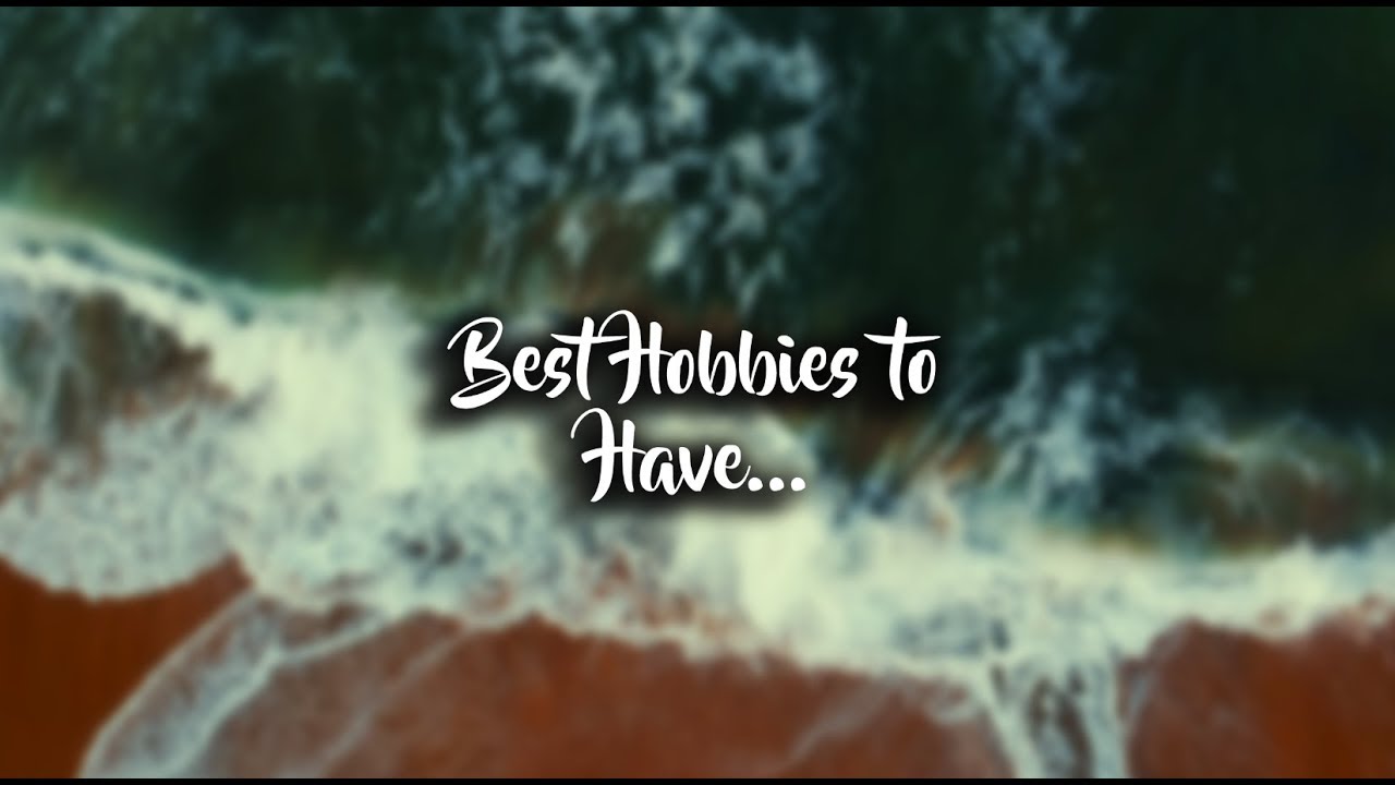 BEST HOBBIES TO HAVE | List of 10 hobbies that enhances your creativity.