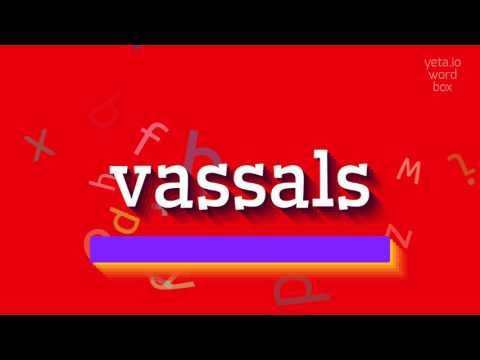 VASSALS - HOW TO PRONOUNCE VASSALS?