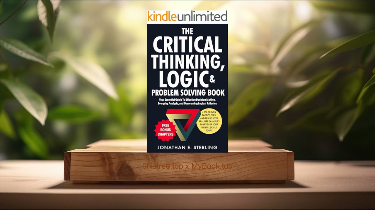 [Review] The Critical Thinking, Logic & Problem Solving Book (Jonathan Sterling) Summarized