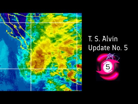 Tropical Storm Alvin expected to affect the Baja California region - Update No. 5