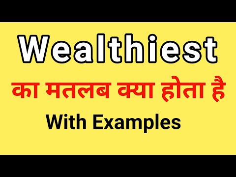 Wealthiest Meaning in Hindi | Wealthiest ka Matlab kya hota hai | Word Meaning English to Hindi