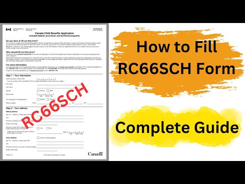 How to fill RC66SCH Form | Canada Child Benefits Form | A complete Guide