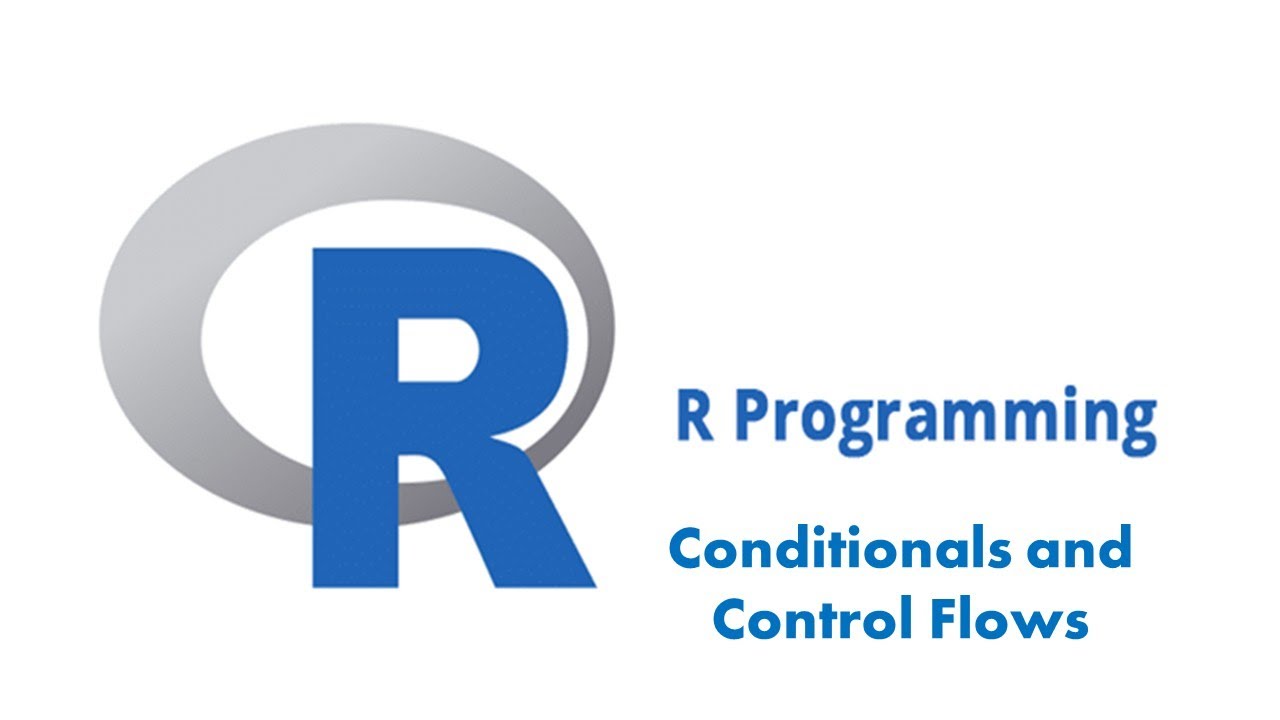 Conditionals and Control Flows