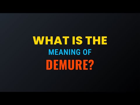 What is the meaning of Demure?