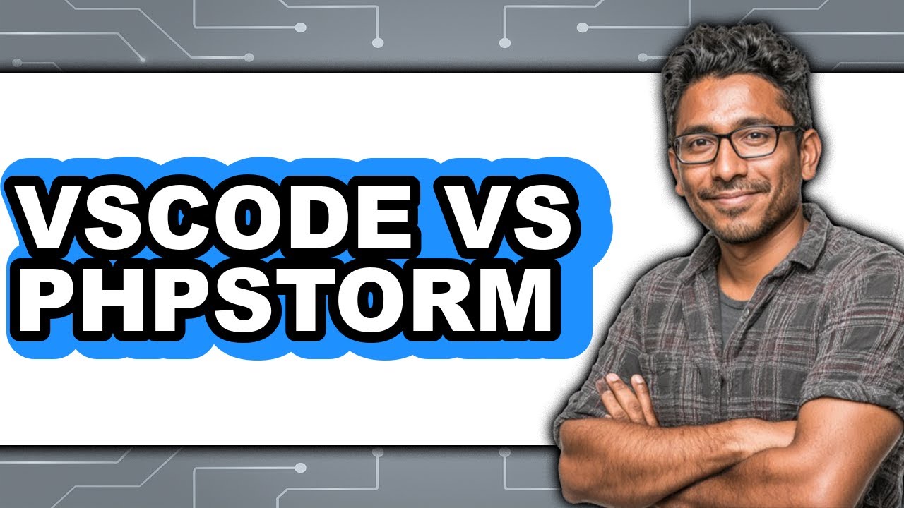 VSCode vs PHPStorm - 2025 Comparison