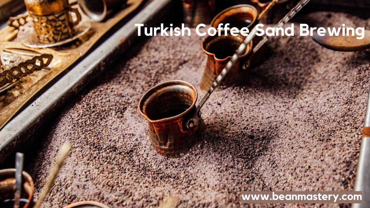 Turkish Coffee Sand Brewing