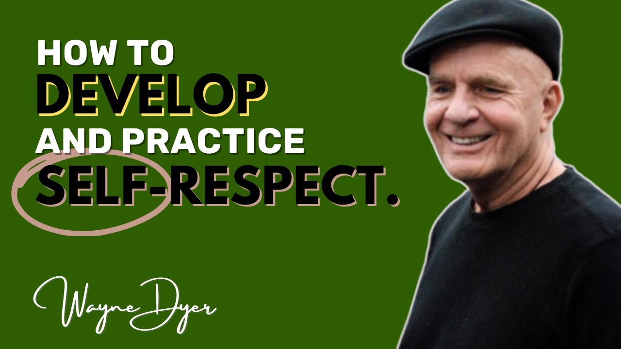 Use These 3 Words & Affirmations To Build Your Self-Respect | Wayne Dyer