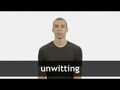 UNWITTING definition and meaning | Collins English Dictionary
