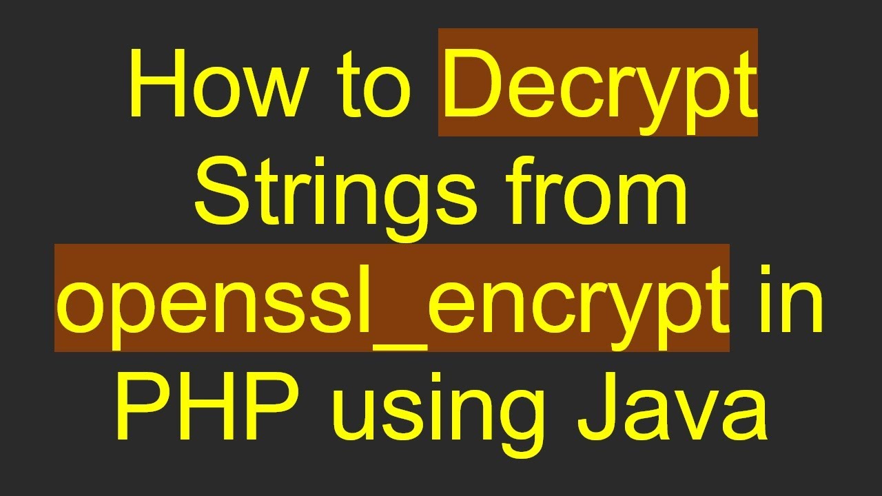 How to Decrypt Strings from openssl_encrypt in PHP using Java