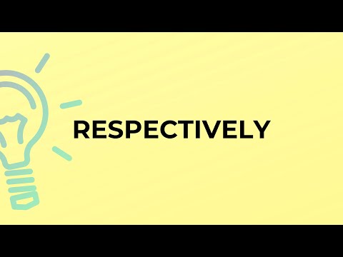 What is the meaning of the word RESPECTIVELY?