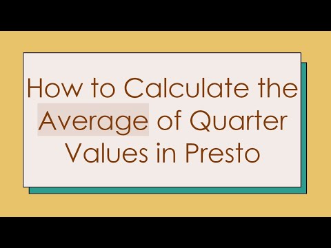 How to Calculate the Average of Quarter Values in Presto