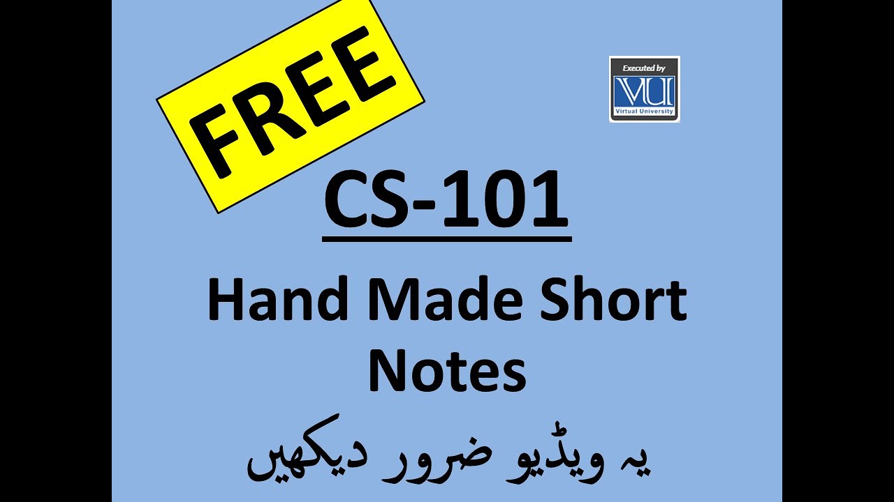 CS101 Short Notes FREE | Introduction to Computing | 100% Success | Hand Made Notes of CS-101|