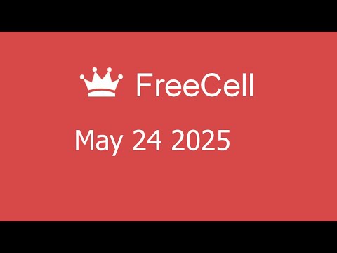 Microsoft Solitaire Collection - FreeCell - May 24 2025