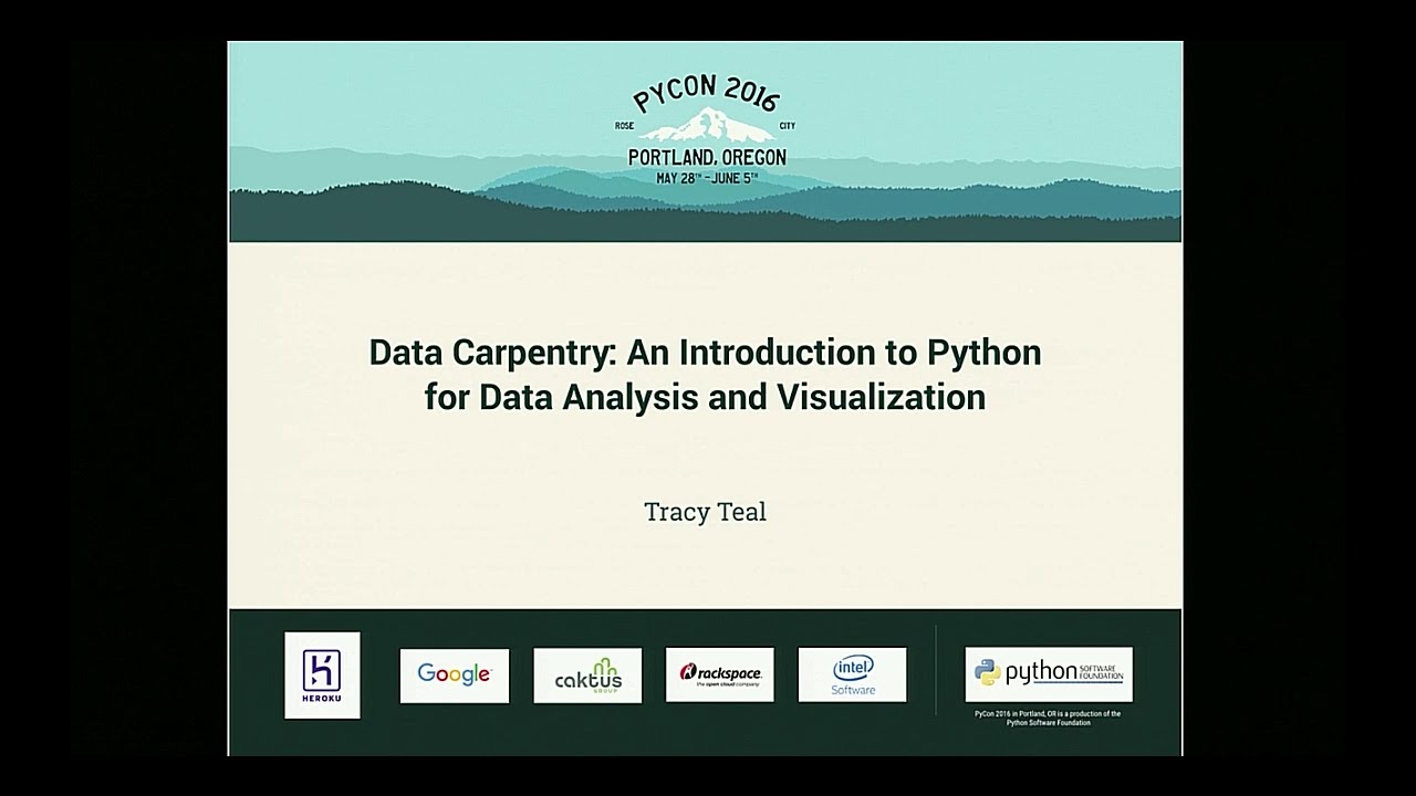 Tracy Teal - Data Carpentry: An Introduction to Python for Data Analysis and Visualization