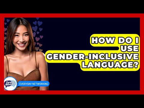 How Do I Use Gender-Inclusive Language? - Everyday-Networking