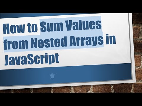 How to Sum Values from Nested Arrays in JavaScript