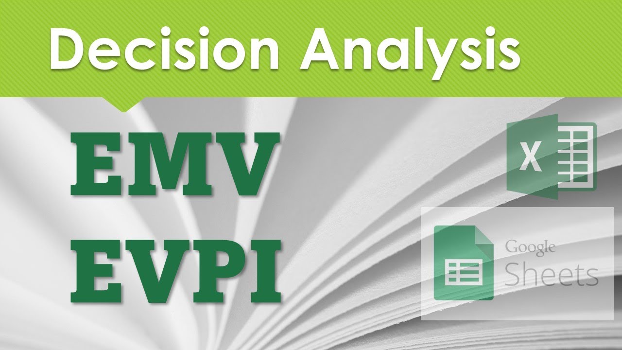 Decision Analysis - Expected Values - EMV and EVPI in Excel