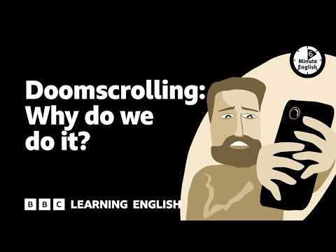 Doomscrolling: Why do we do it? ⏲️ 6 Minute English