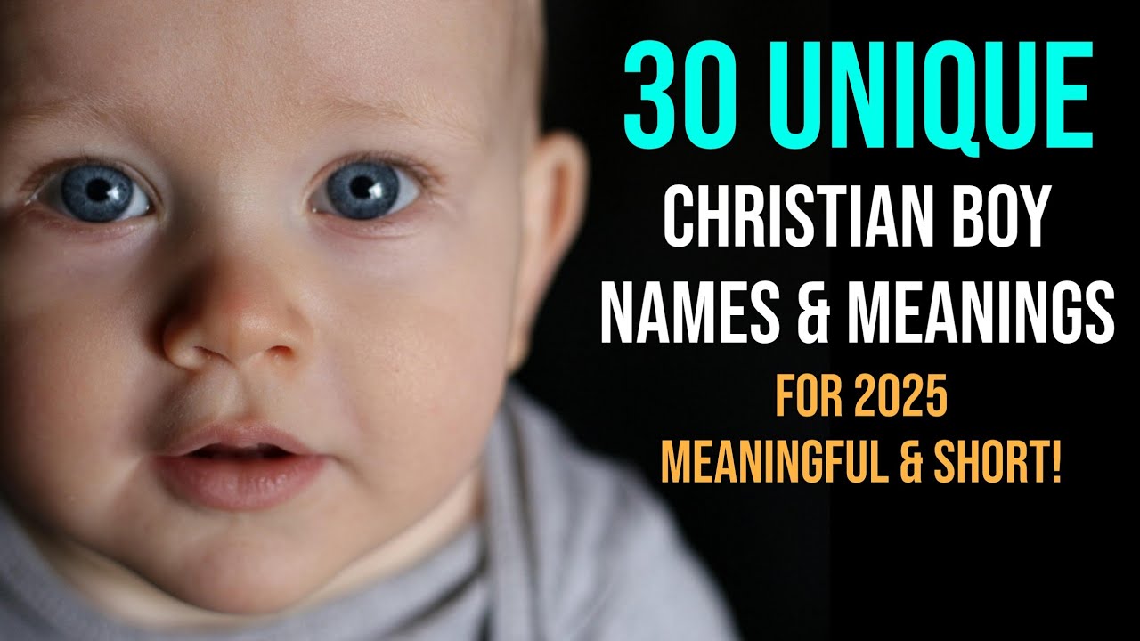 30 UNIQUE Christian Boy Names & Meanings for 2025 (Meaningful & Short!)