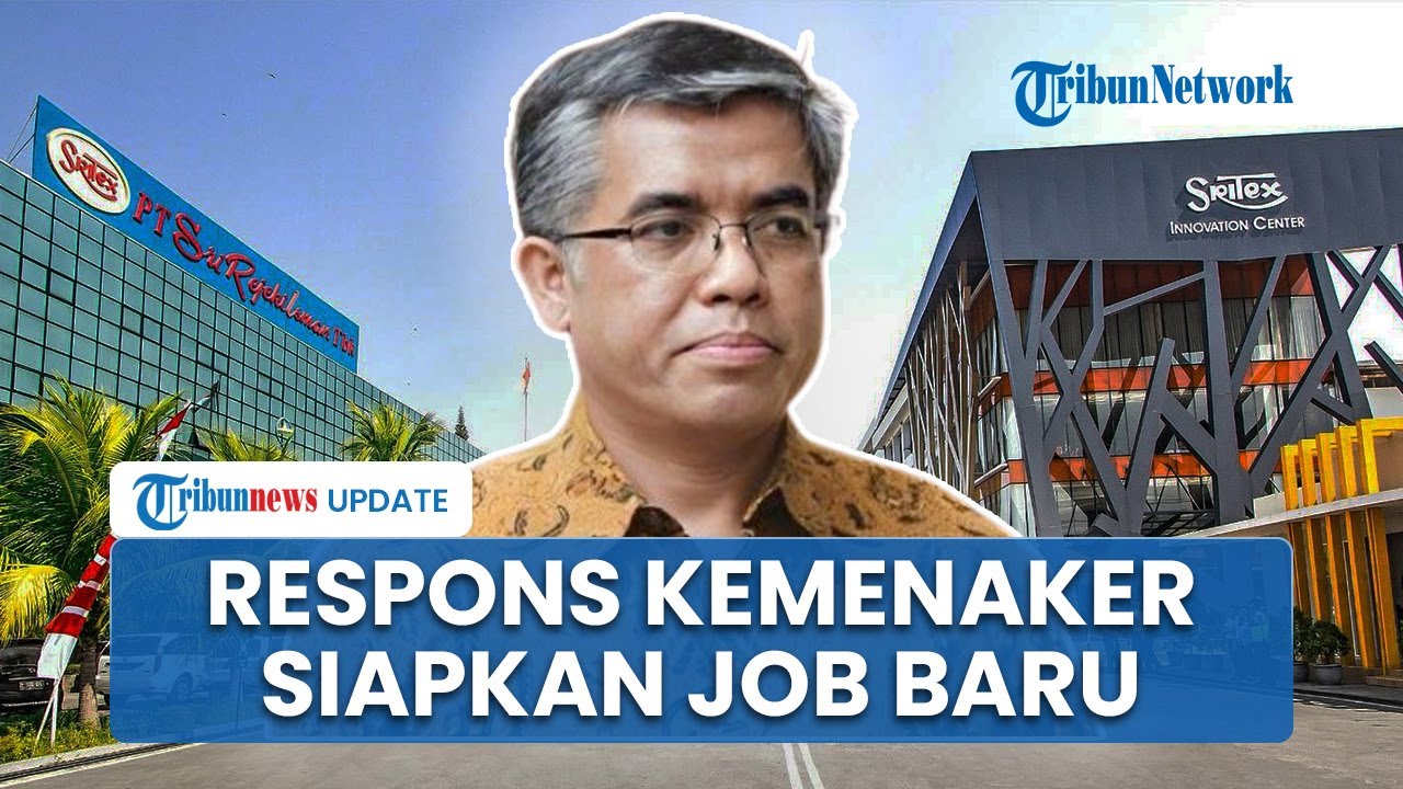 Kemenaker Siapkan Langkah Antisipasi Dampak PHK Sritex, Klaim Ada 10 Ribu Loker di Solo ...