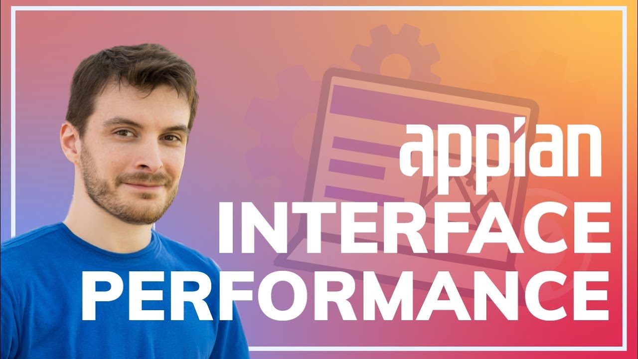 How to Tune an Appian Interface for Performance