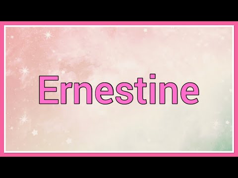 Ernestine | Name Origin Meaning Variations