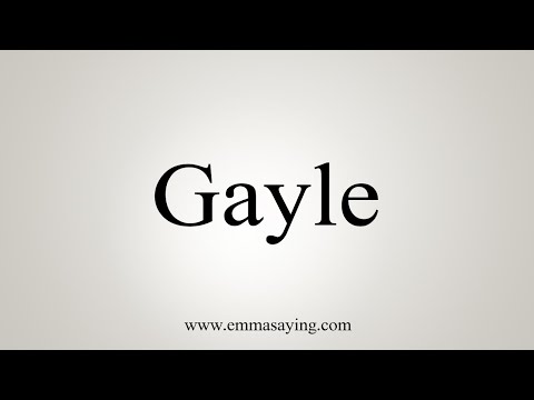 How To Say Gayle