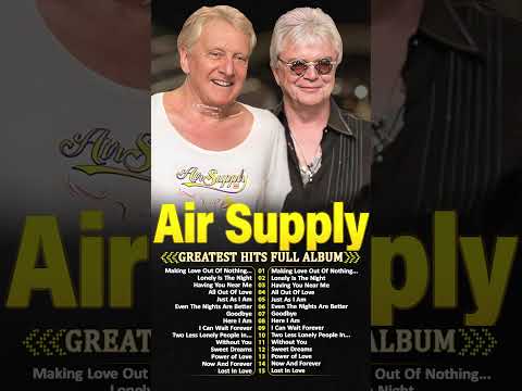 Air Supply Greatest Hits 2024⭐ The Best Air Supply Songs ⭐ Best Soft Rock Playlist Of Air Supply.