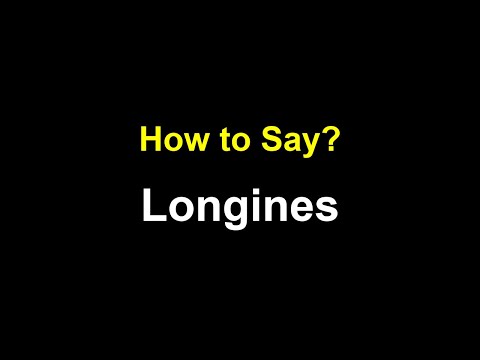 How to Pronounce "Longines" (Swiss Watch Brand)