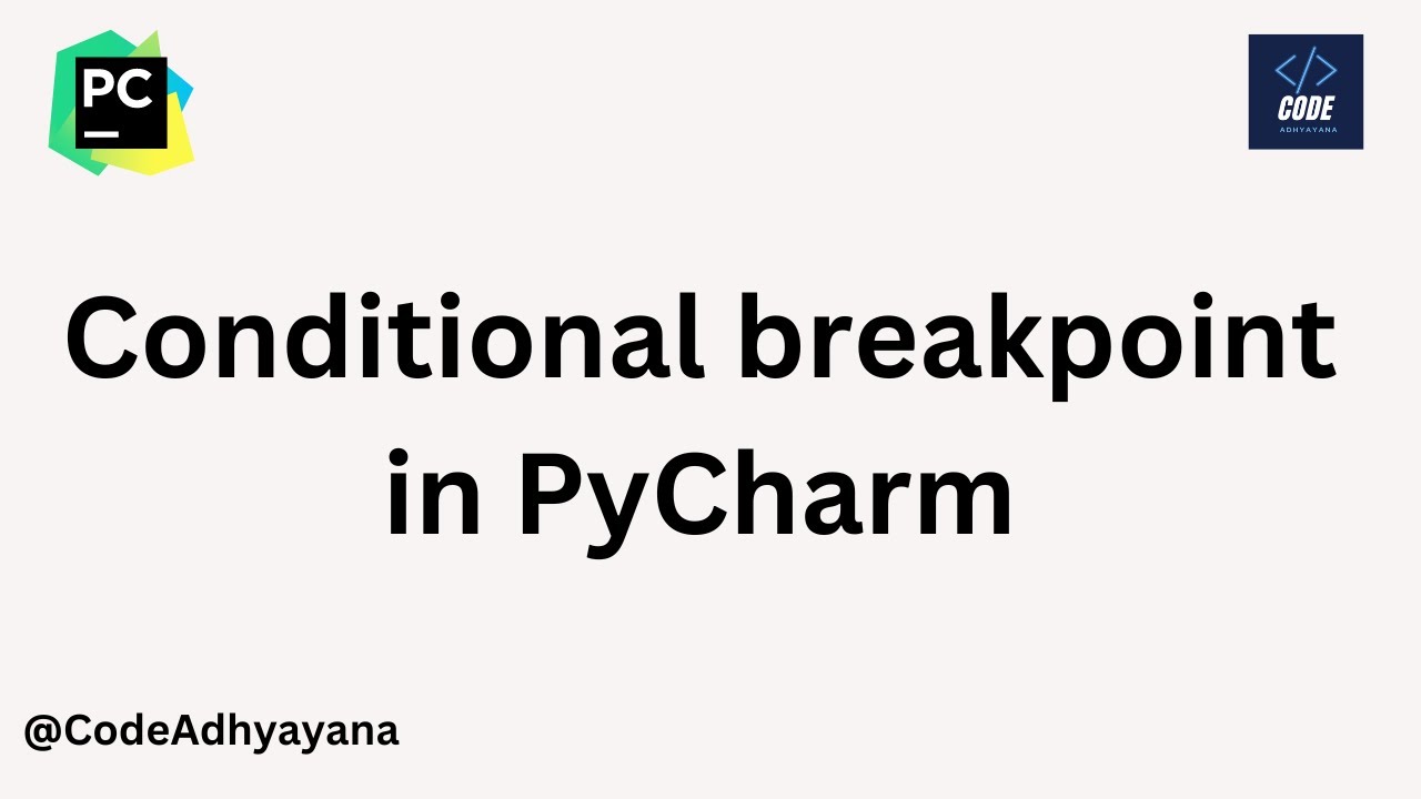 conditional breakpoint in PyCharm