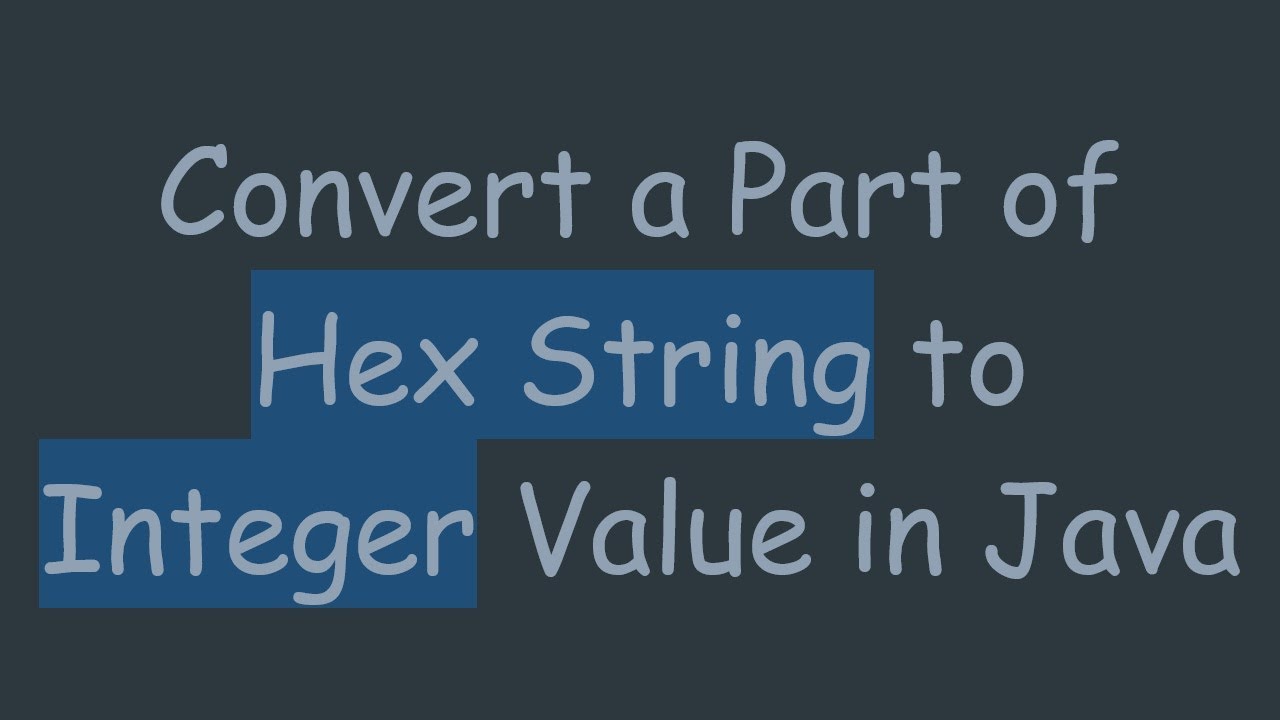 Convert a Part of Hex String to Integer Value in Java