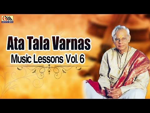 ATA TALA VARNAS Music Lessons Vol. 6 || Dr.Nookala Chinna Satyanarayana