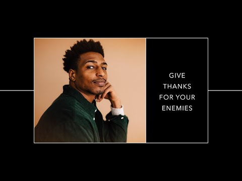 Give Thanks for Your Enemies – Redirecting Our Focus