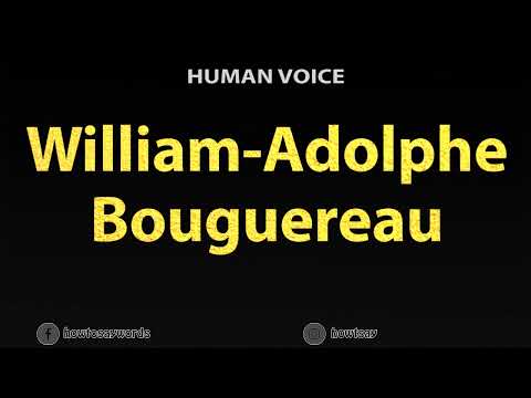 How To Pronounce William Adolphe Bouguereau