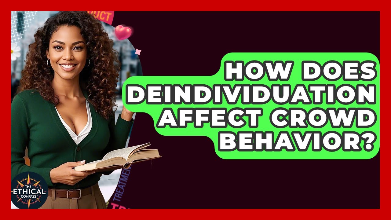 How Does Deindividuation Affect Crowd Behavior? - The Ethical Compass